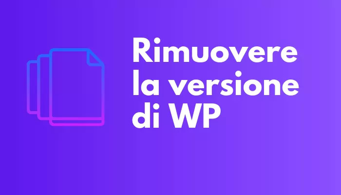 Rimuovere la versione di Wordpress - Da Zero a WP
